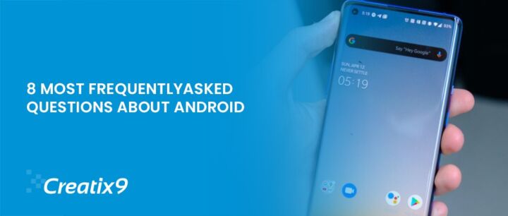 8 Most Frequently Asked Questions About Android | Creatix9.co.uk