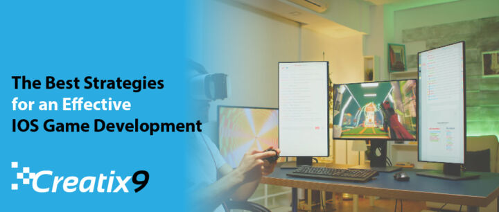 The Best Strategies for an Effective IOS Game Development - Creatix9